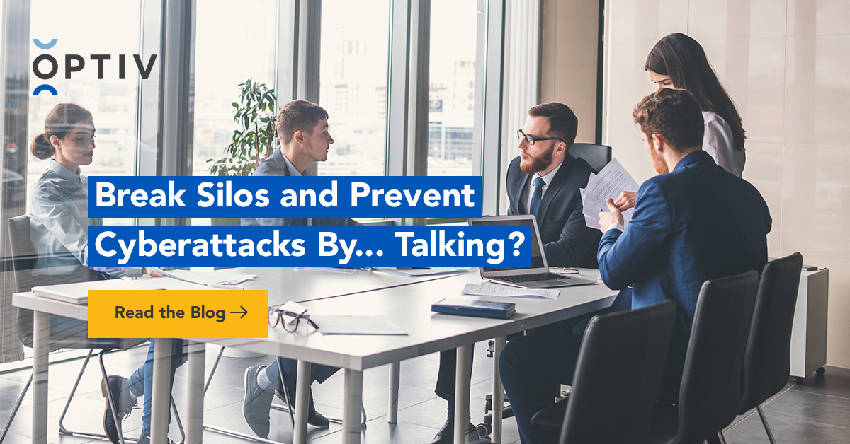 Break Silos And Prevent Cyberattacks By... Talking? | Optiv